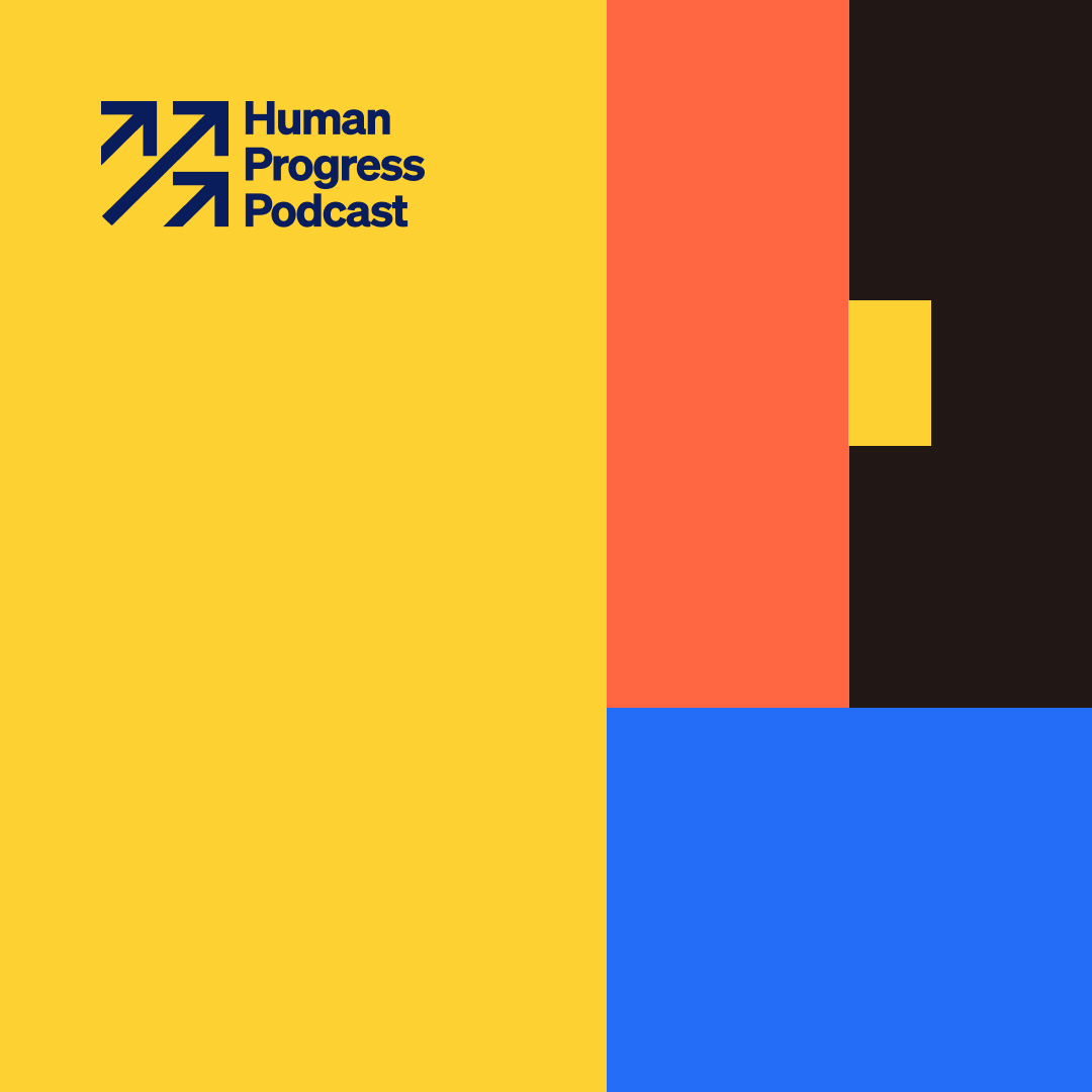 Podcasts - Human Progress